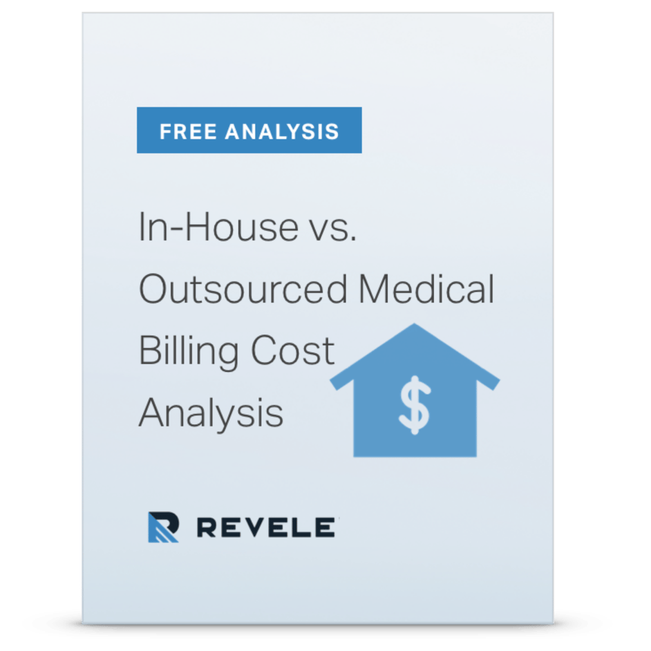 Revele | In-House vs. Outsourced Medical Billing Cost Analysis Revele | In-House vs. Outsourced Medical Billing Cost Analysis
